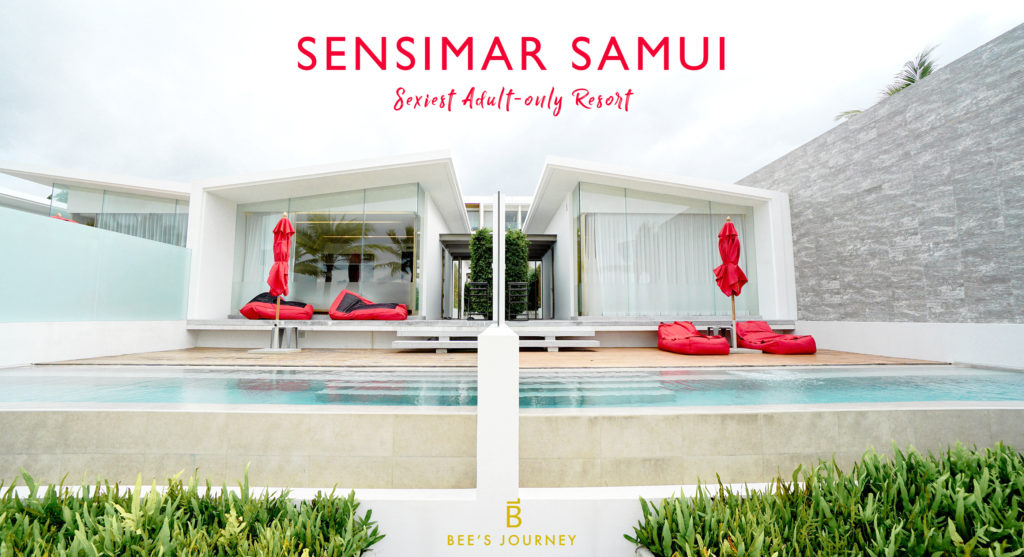 SENSIMAR SAMUI - SEXIEST ADULT-ONLY RESORT ON THE ISLAND - BEE'S JOURNEY